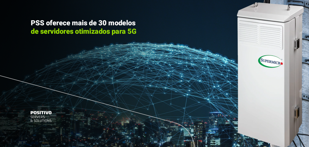 Positivo Servers & Solutions apresenta portfólio completo de servidores otimizados para o 5G ...